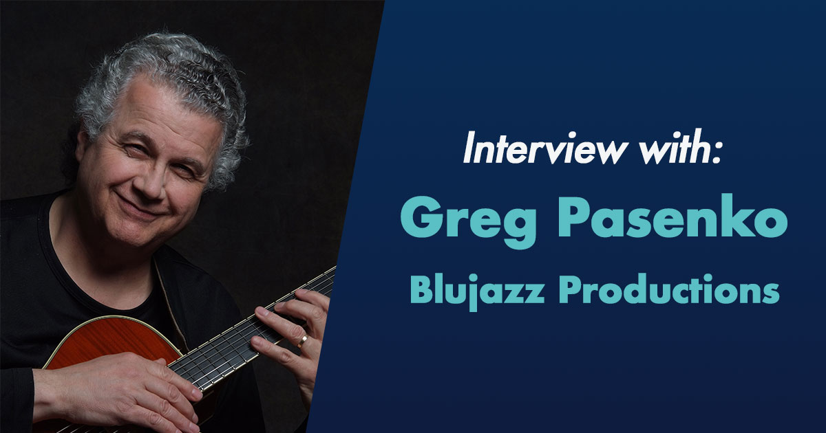 Interview with Greg Pasenko, Blujazz Productions | NACC Community